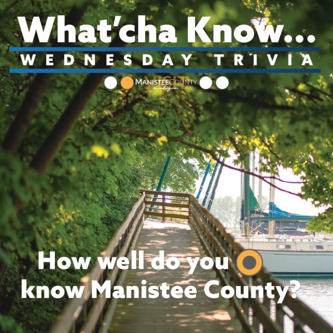 MCVB-TRIVIA-posts-01 | Manistee County Tourism - Manistee, Michigan